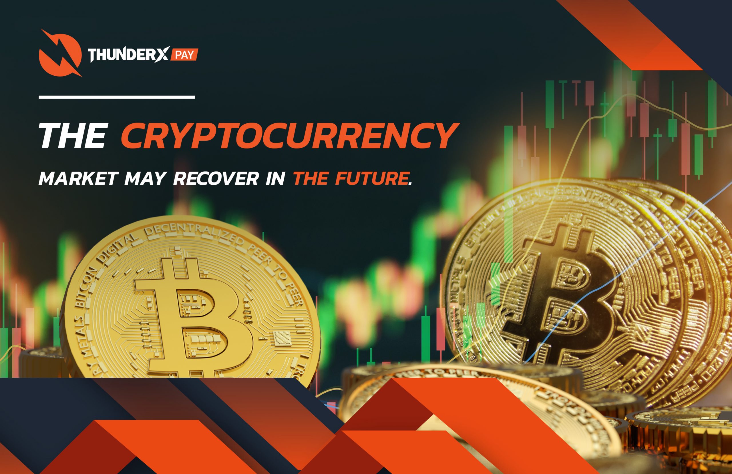 The cryptocurrency market may recover in the future. - THUNDERXPAY